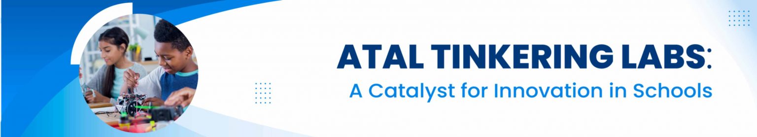 Atal Tinkering Lab A Catalyst for Innovation in Schools | Atal ...